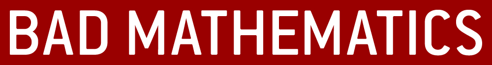 BAD MATHEMATICS – everything falls apart